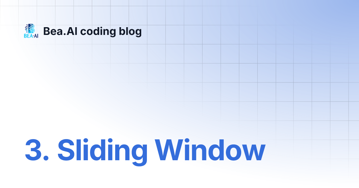 3. Sliding Window | Bea.AI coding blog