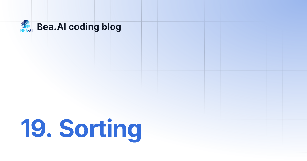 19. Sorting | Bea.AI coding blog