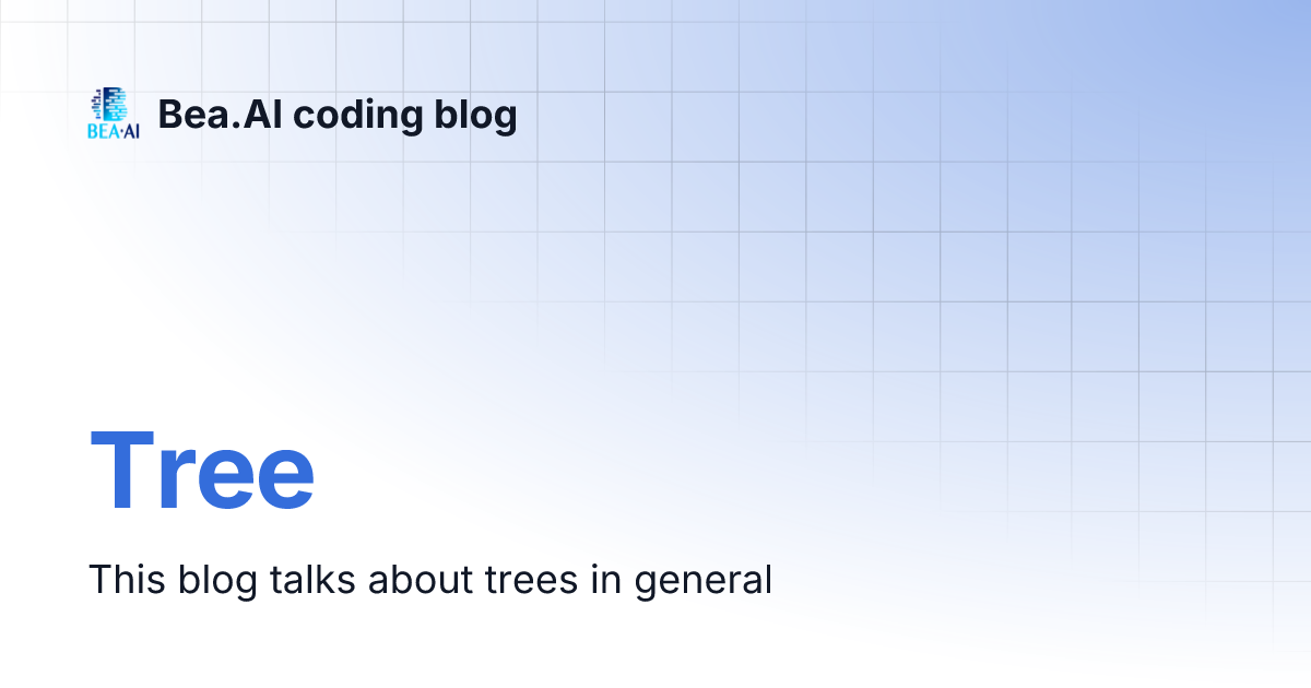 Tree | Bea.AI coding blog