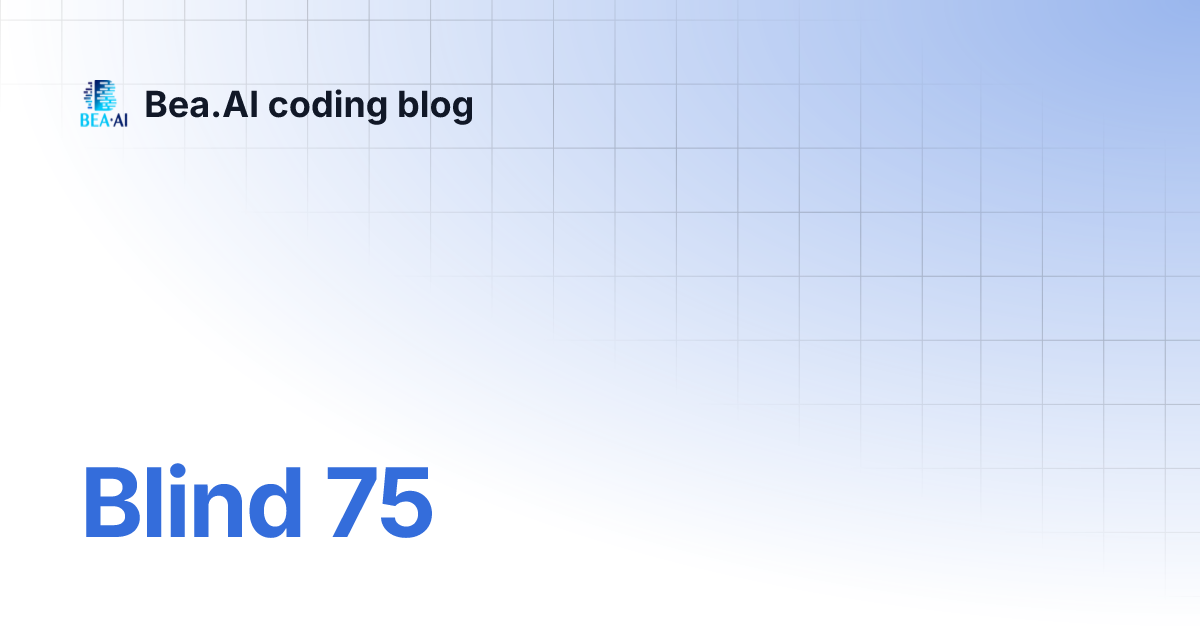 Blind 75 | Bea.AI coding blog